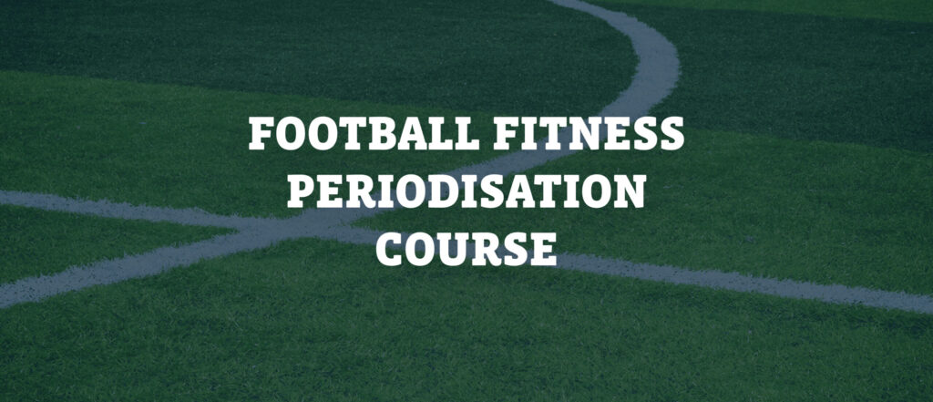 Football Fitness Periodisation Course – fcevolution